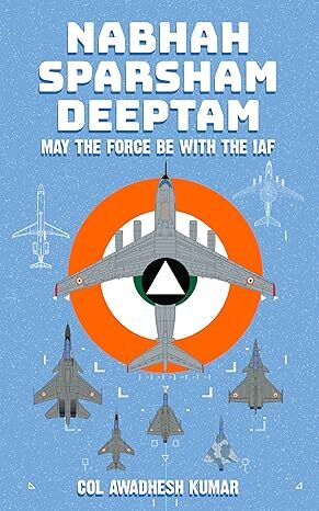 Nabhah Sparsham Deeptam: May The Force Be With The IAF